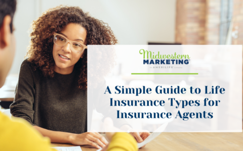 Life Insurance Types for Insurance Agents